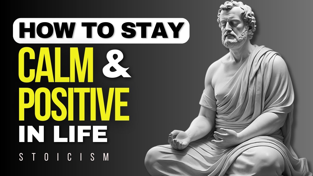 How To Stay Calm & Positive In Life | Marcus Aurelius Stoicism - YouTube