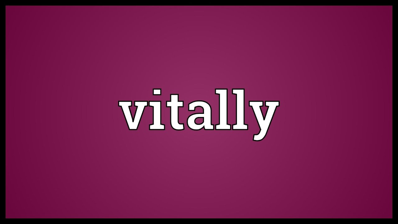 Vitally Meaning - YouTube