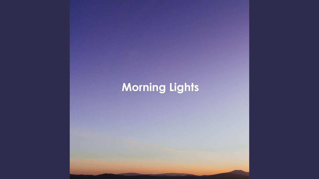 Morning Lights - YouTube Music