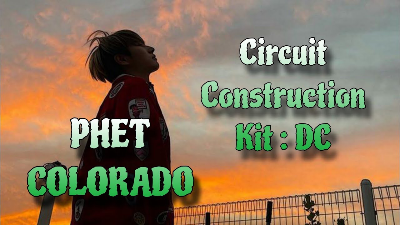 PheT Colorado | Circuit Construction Kit : DC | Aplikasi Komputer - YouTube