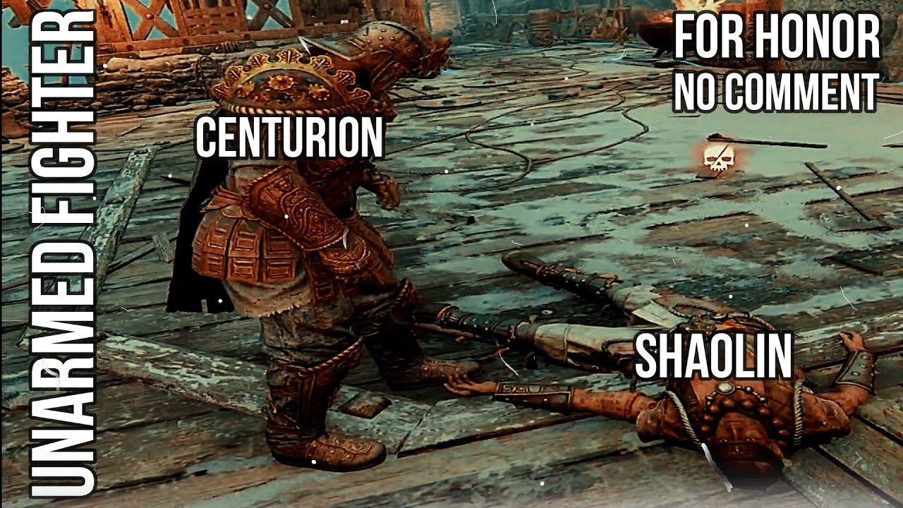 For Honor Centurion Unarmed Fighter No Comment #15 - YouTube