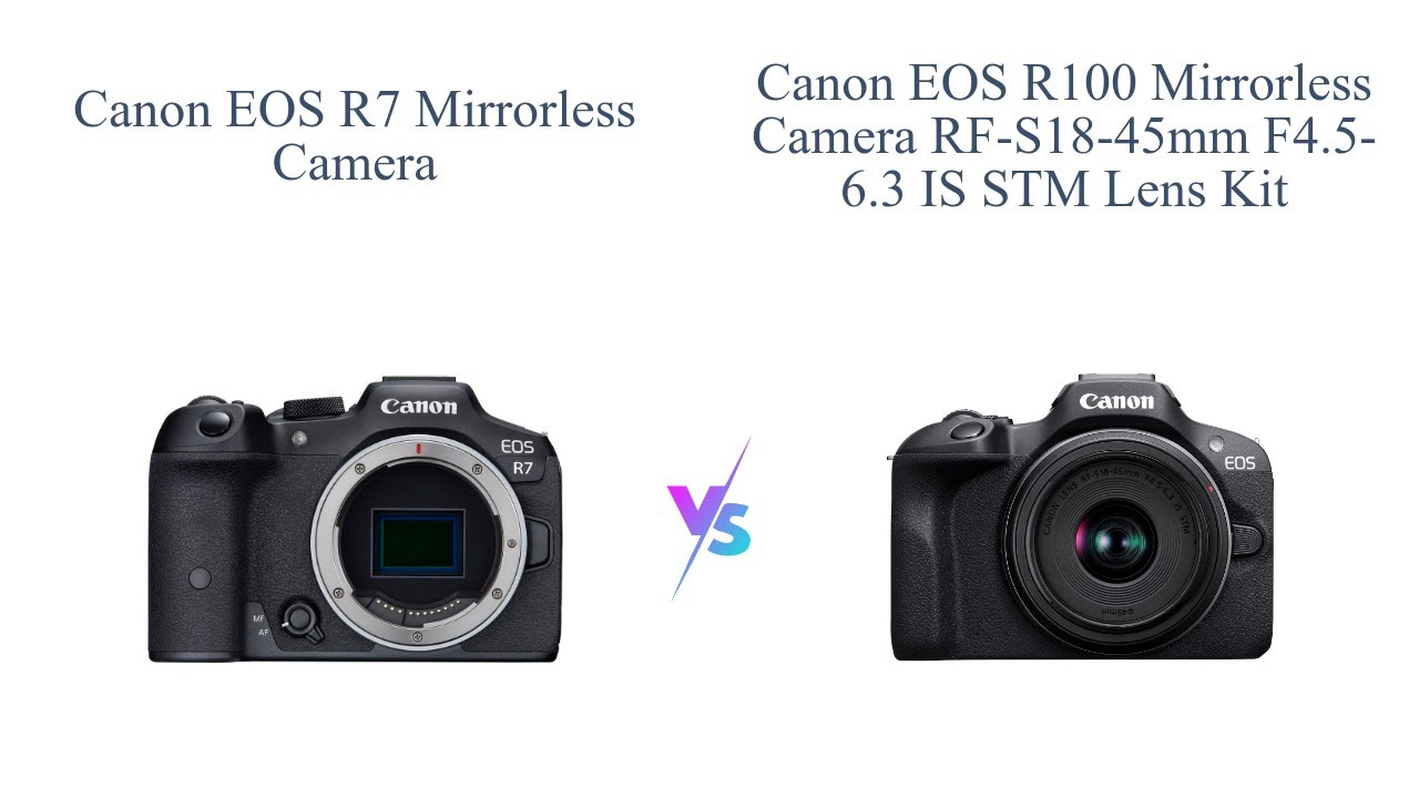 Canon EOS R7 vs EOS R100: Mirrorless Cameras Comparison 📸🔥 - YouTube