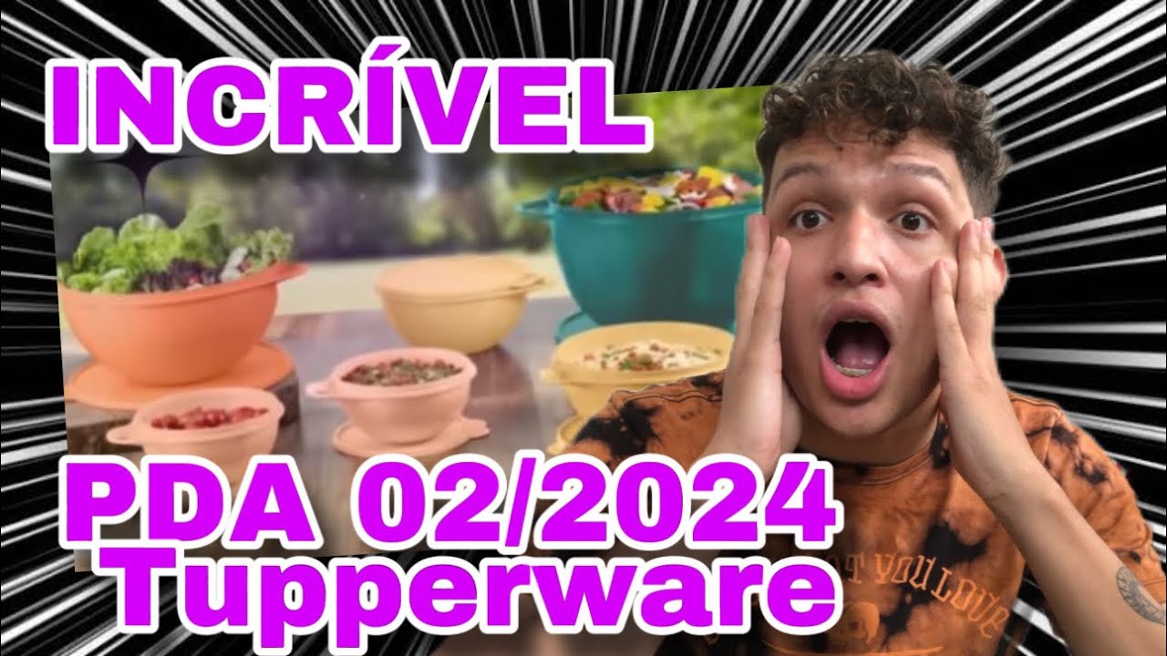 PDA 02/2024 TUPPERWARE CRIATIVAS VP 01/2024 - YouTube