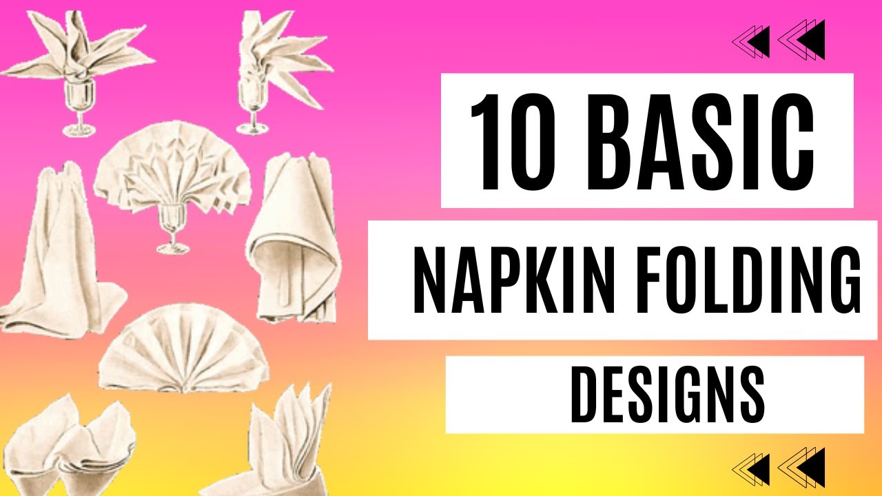 10 BASIC NAPKIN FOLDING - YouTube