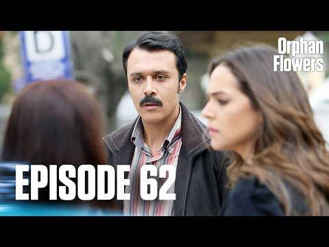 Kırgın Çiçekler I Orphan Flowers - Episode 62