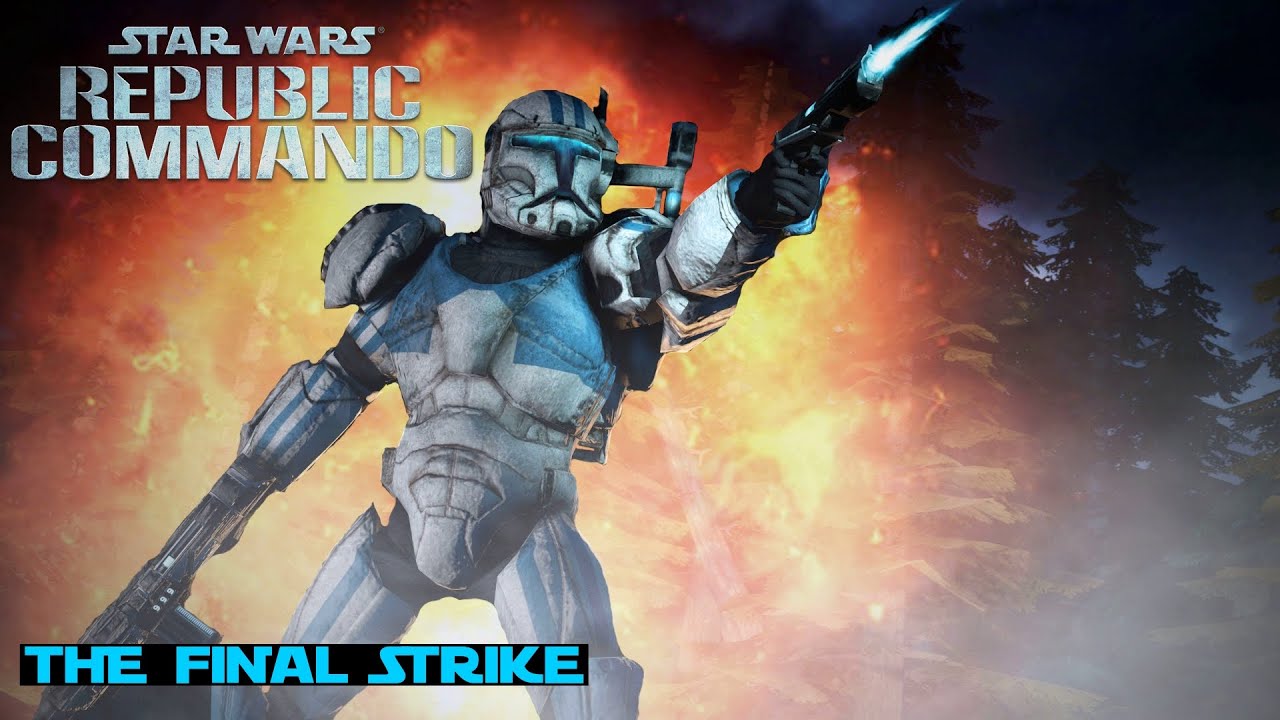 Star Wars: Republic Commando (Final) - The Final Strike - YouTube