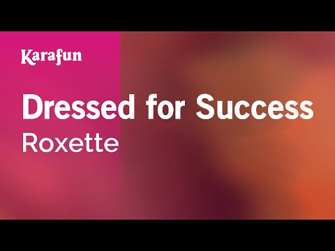 Dressed for Success - Roxette | Karaoke Version | KaraFun