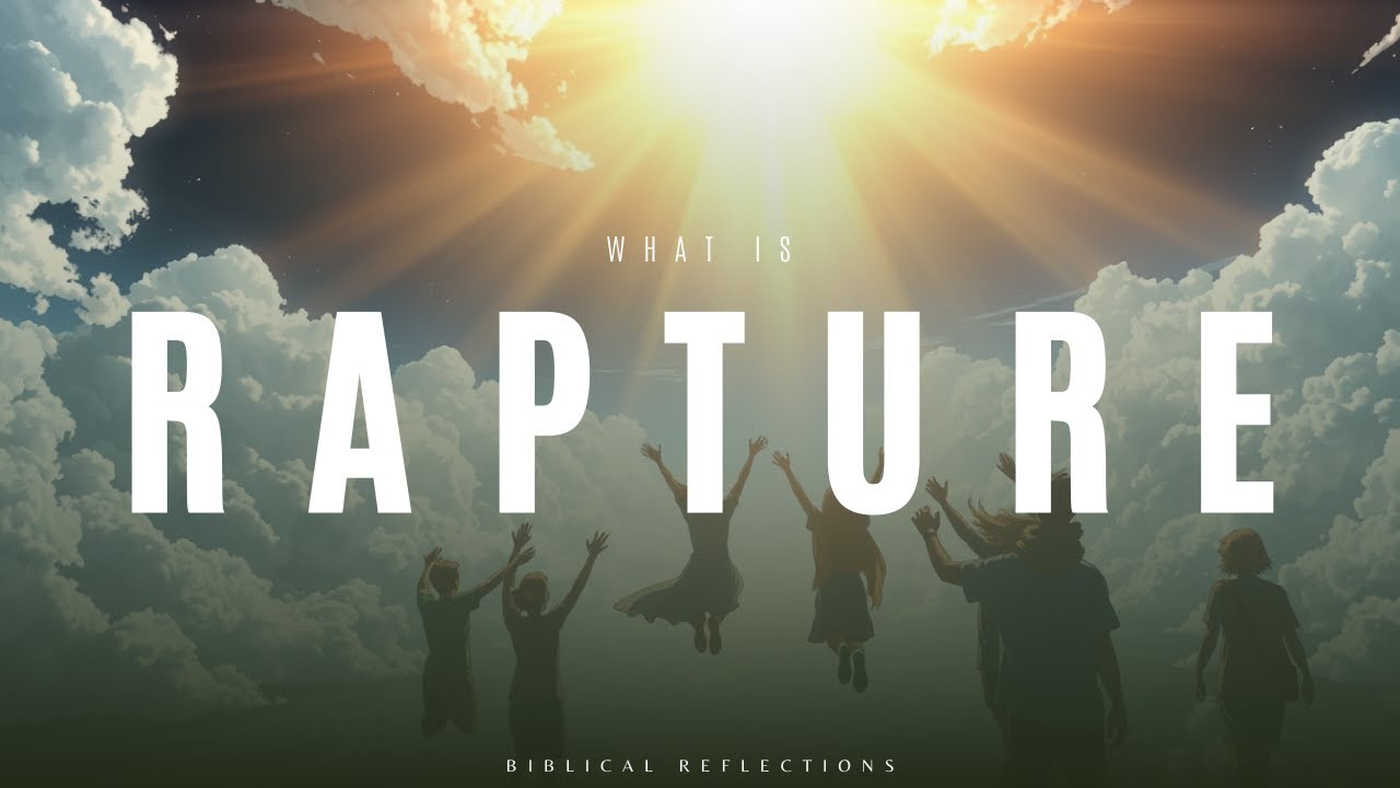 What is rapture ? when will it happen ? - Biblical reflections - YouTube
