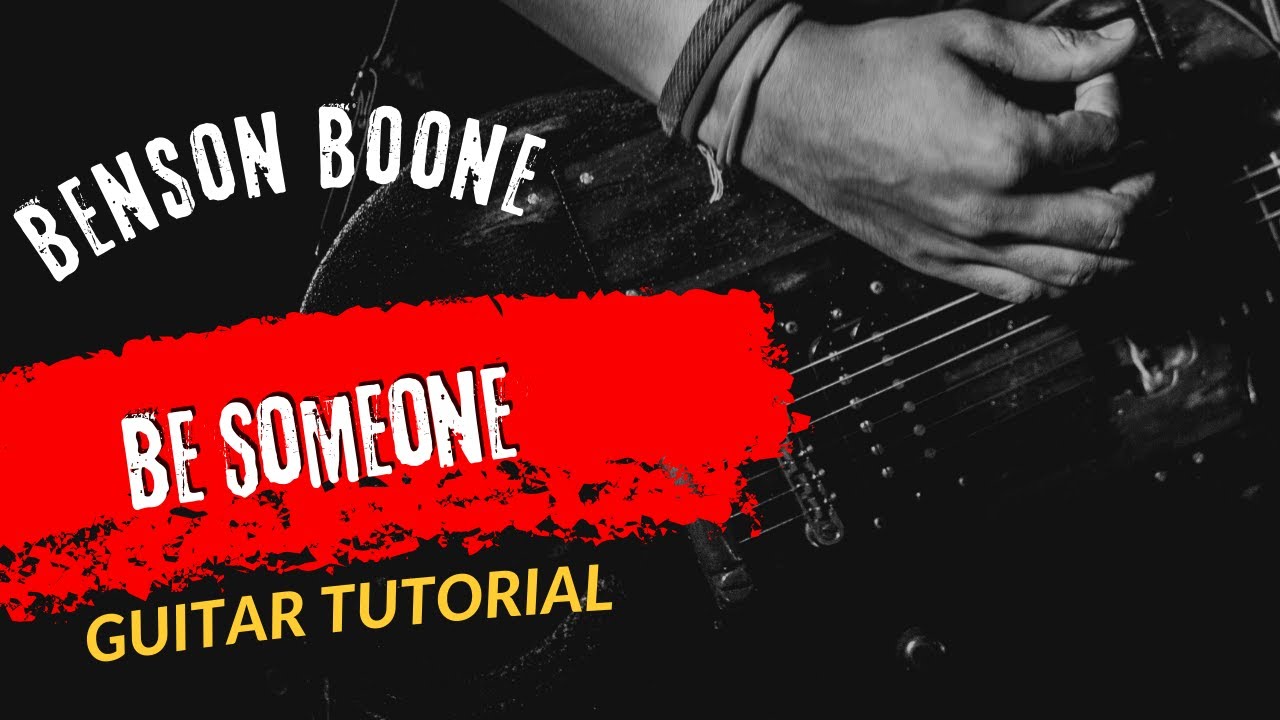 Guitar Tutorial With Song Benson Boone Be Someone - YouTube