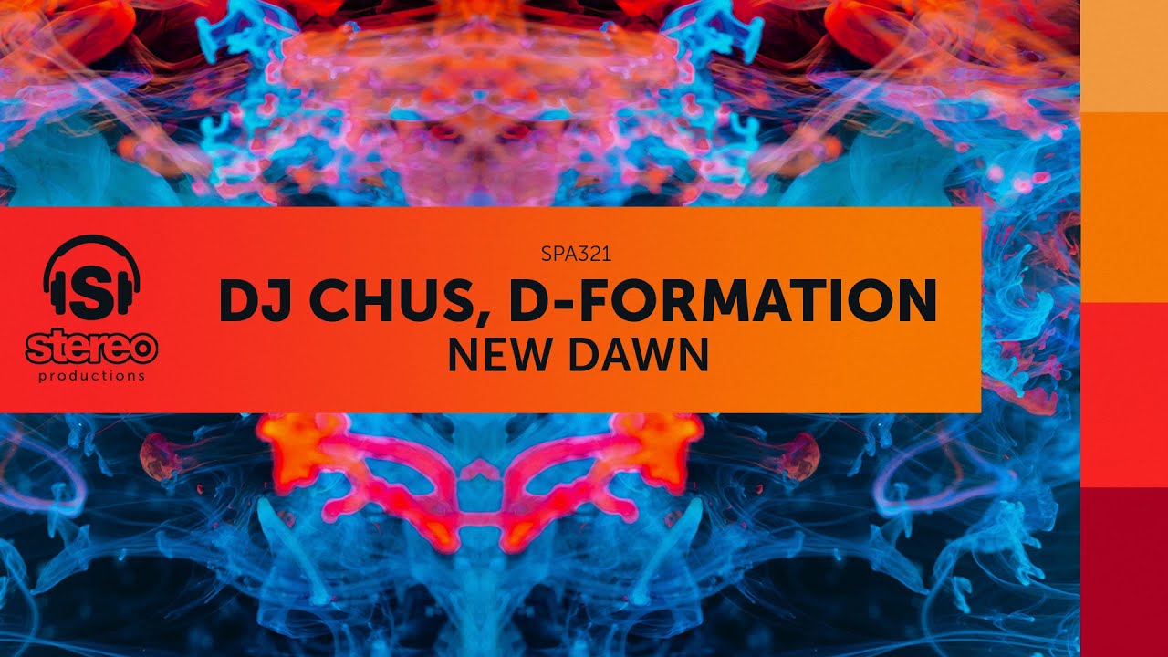 DJ Chus, D-Formation - New Dawn (Stereo Productions) - YouTube