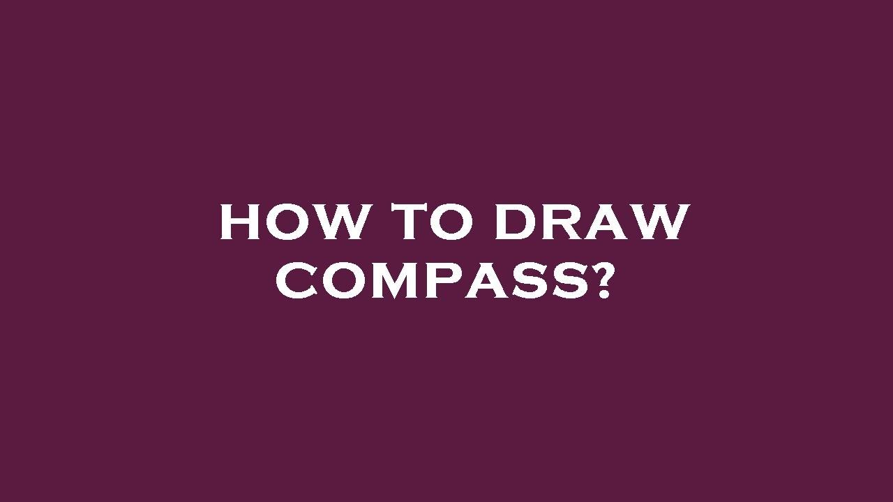 How to draw compass? - YouTube