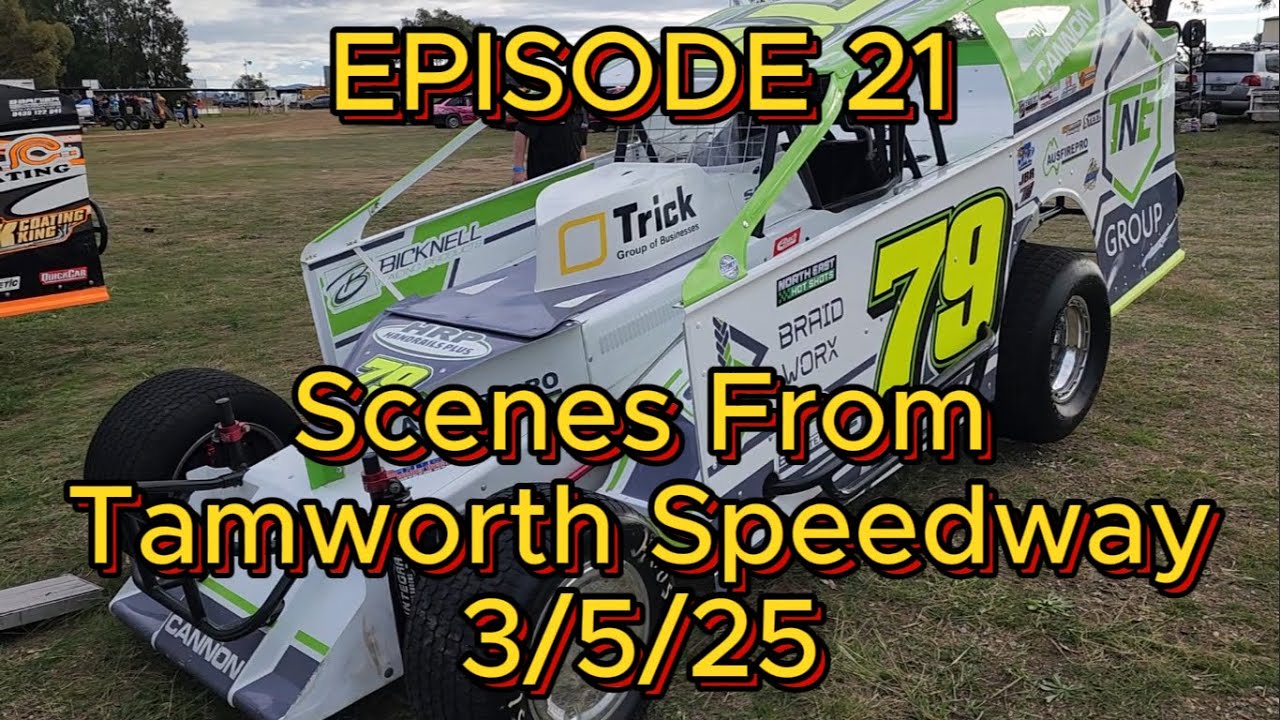Episode 21, Scenes From Tamworth Speedway 3/5/25 - YouTube