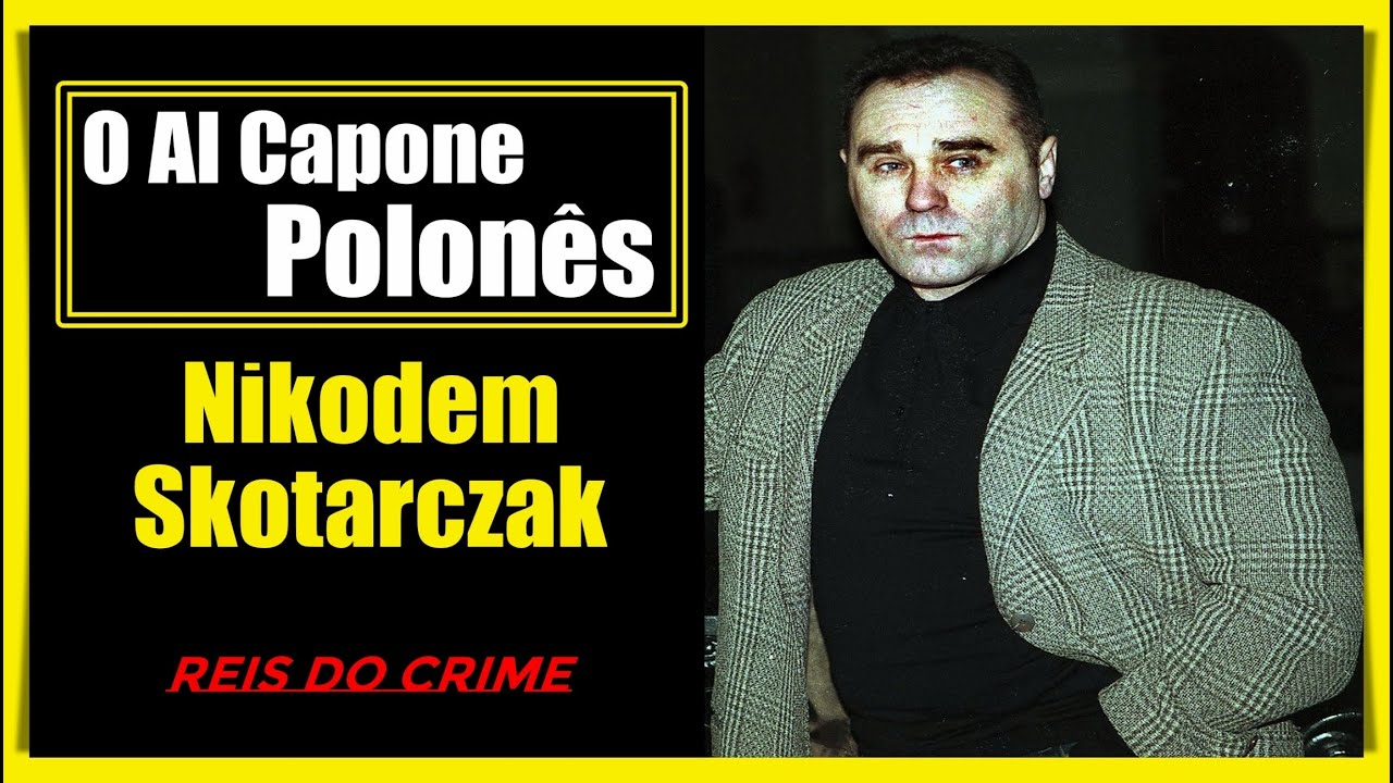 NIKODEM SKOTARCZAK - O GRANDE GODFATHER E CAPO DE CAPOS DA POLÔNIA ...