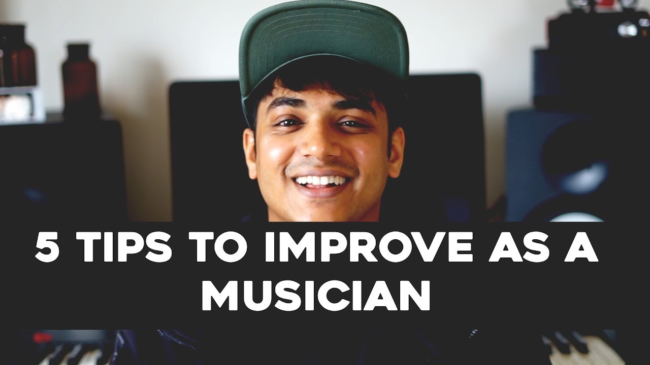 5 TIPS to improve as a musician - YouTube