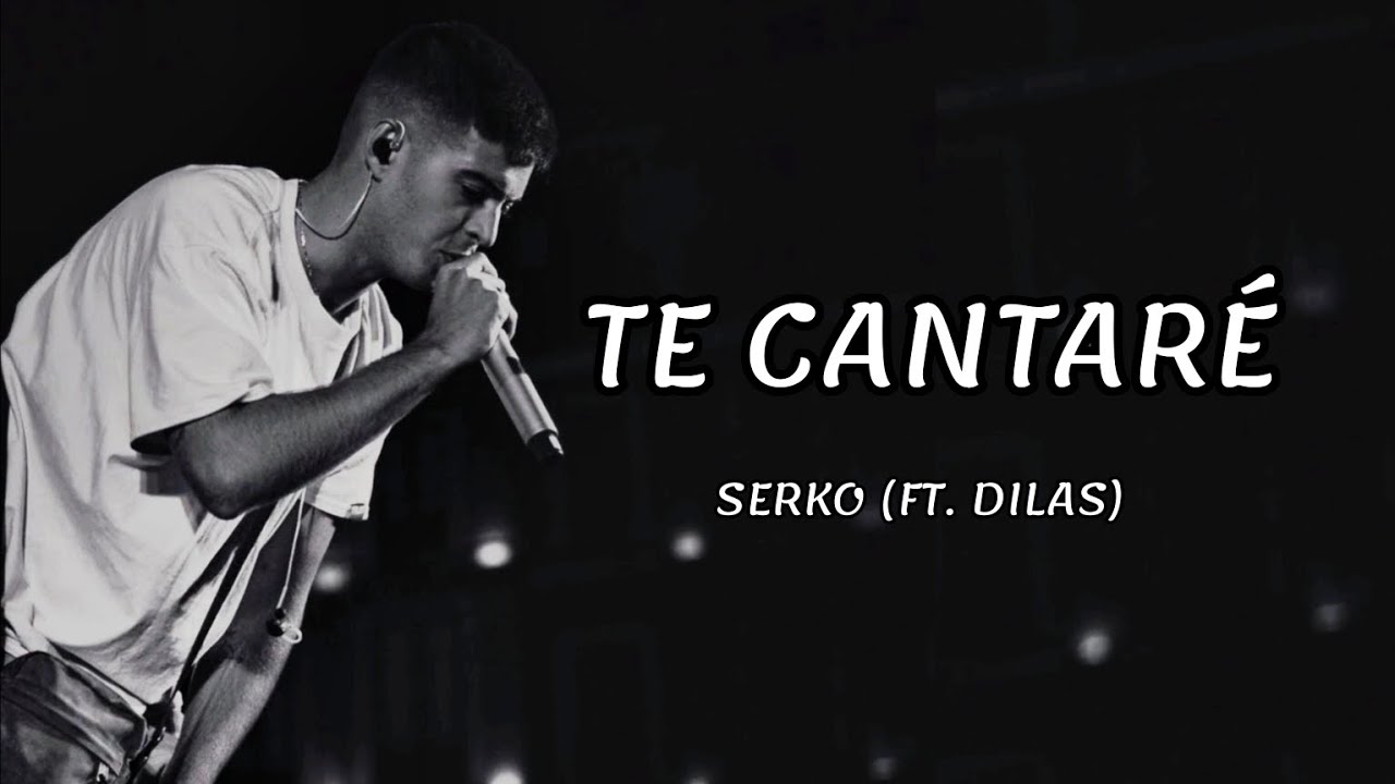 SERKO - TE CANTARÉ (FT.DILAS), letra en español. - YouTube