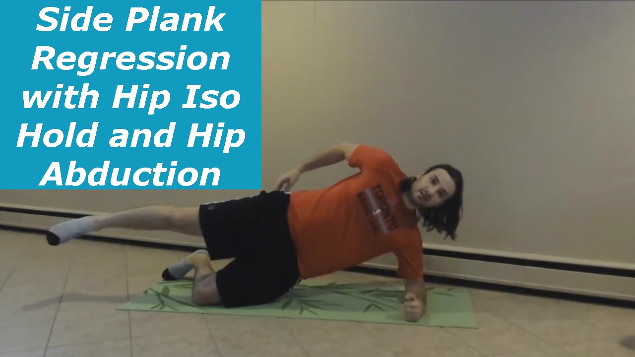 Side Plank Regression with Hip Isometric Hold and Hip Abduction - YouTube