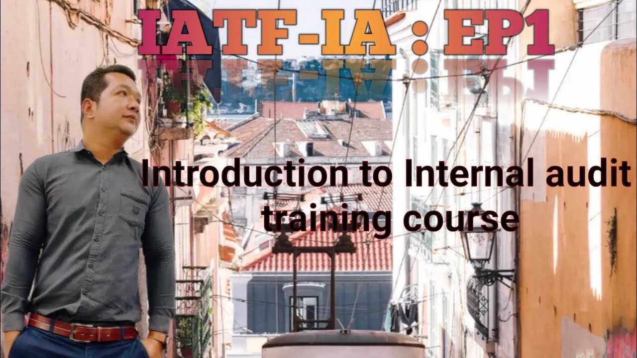 IATF-IA.คลิป 1 : Introduction to Internal audit training course # ...