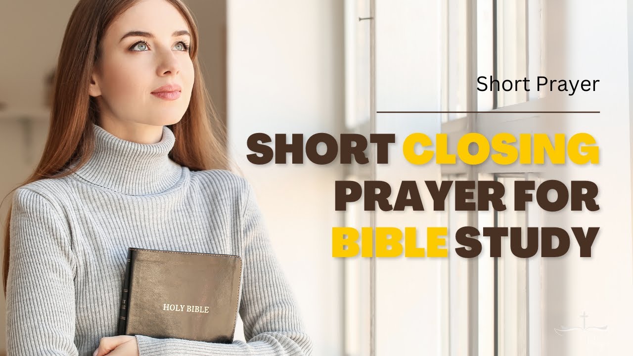Short Closing Prayer For Bible Study - SHORT PRAYER - #13 - YouTube