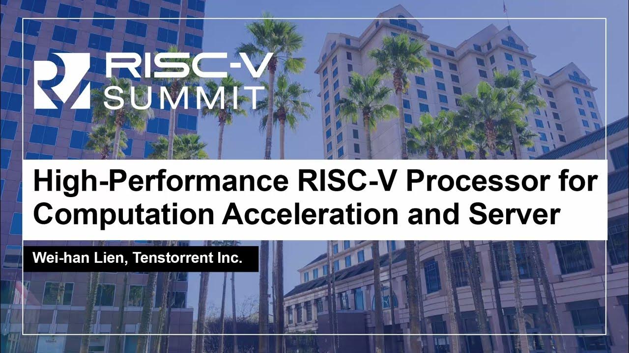 High-Performance RISC-V Processor for Computation Acceleration and Server - Wei-han Lien - YouTube