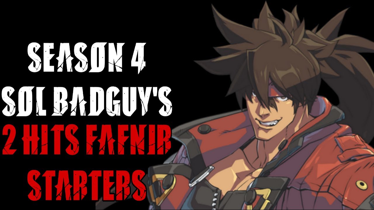 GGST SEASON 4 SOL BADGUY'S 2 Hits Fafnir COMBO STARTER 9 - YouTube
