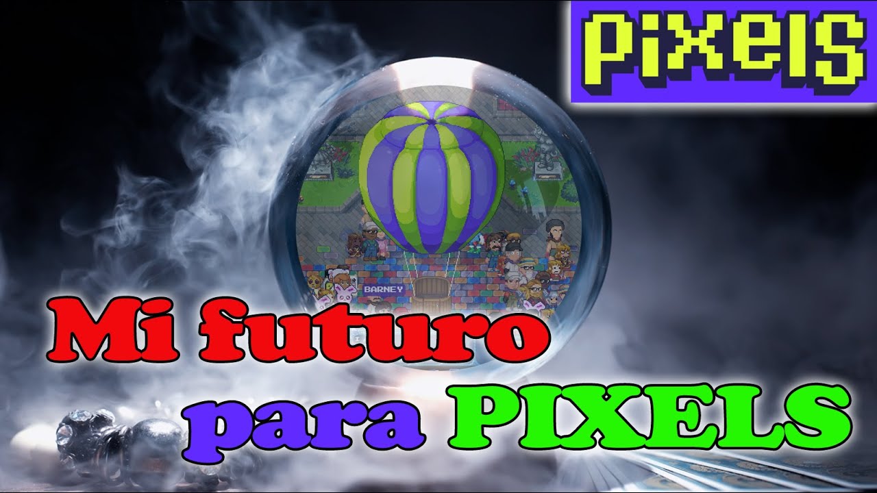 💰 ¿Regresa la Rentabilidad en Pixels? | Mi Opinión sobre el Futuro del Proyecto Pixels 🌐 - YouTube