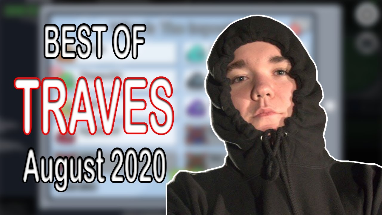 Best of Traves - August 2020 - YouTube