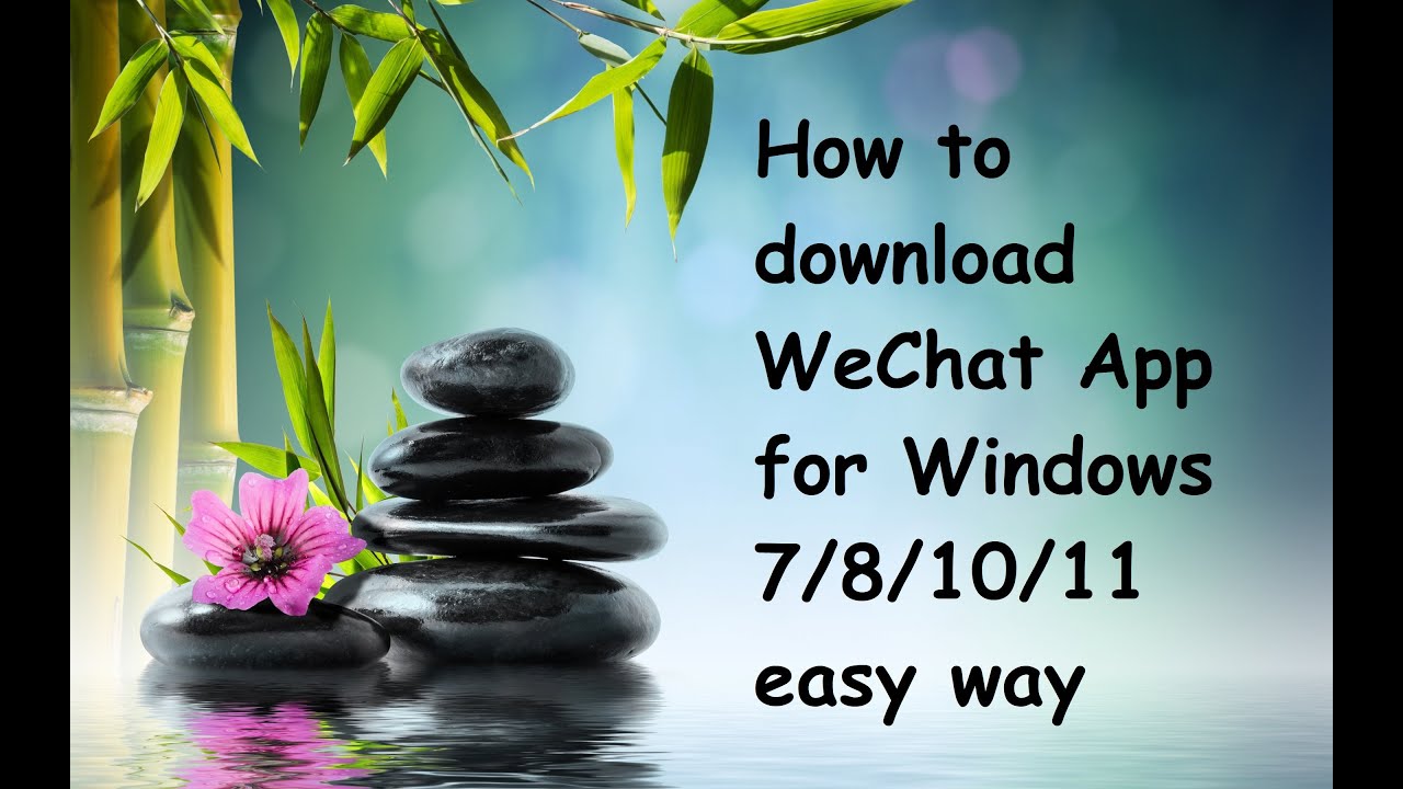 How to download WeChat App for Windows 7/8/10/11 | Install WeChat App ...