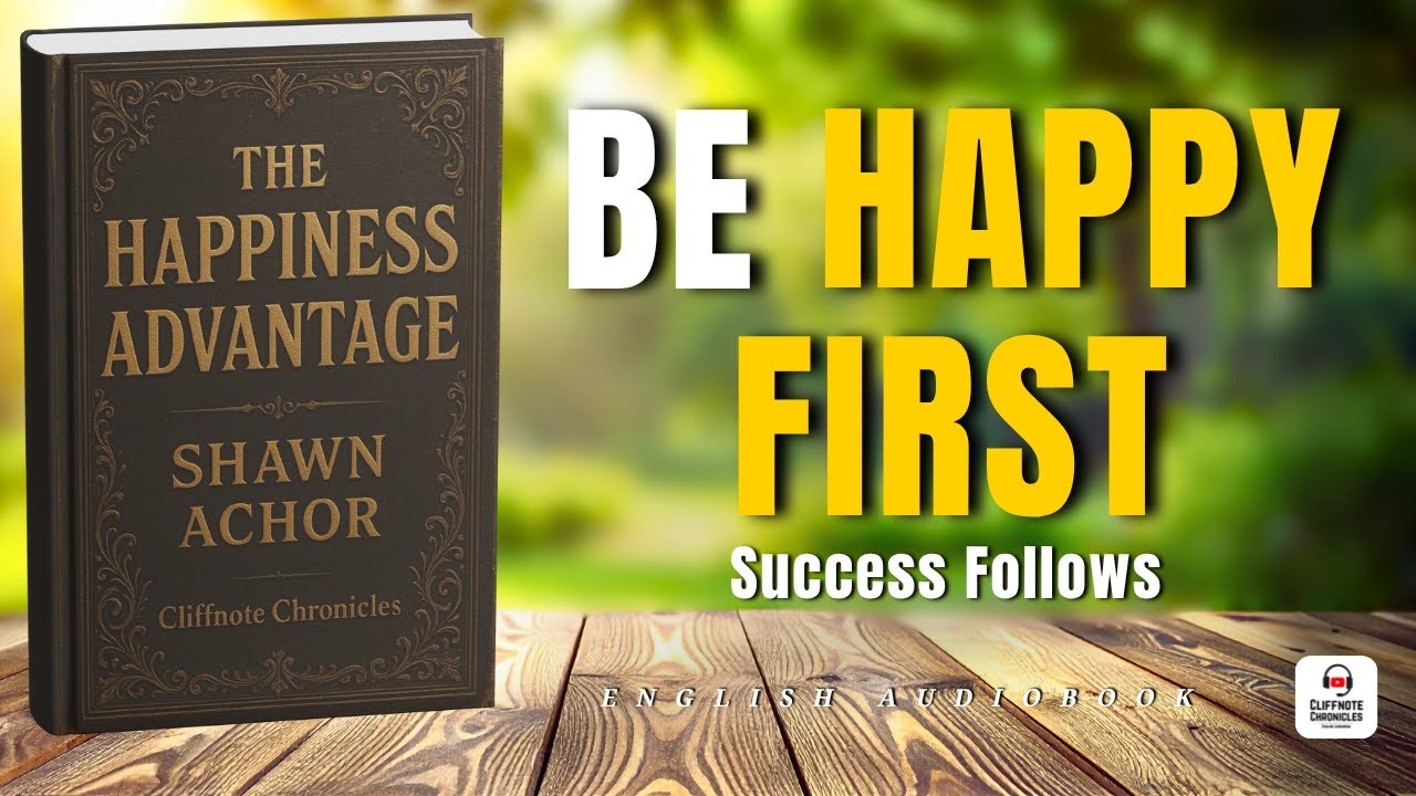 The Happiness Advantage | How Happiness Fuels Success | Audiobook ...