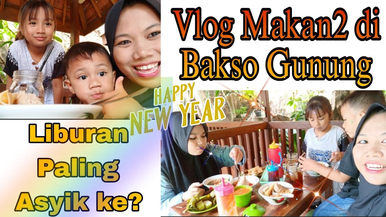 LIBURAN PALING ASYIK KE? BAKSO GUNUNG - YouTube