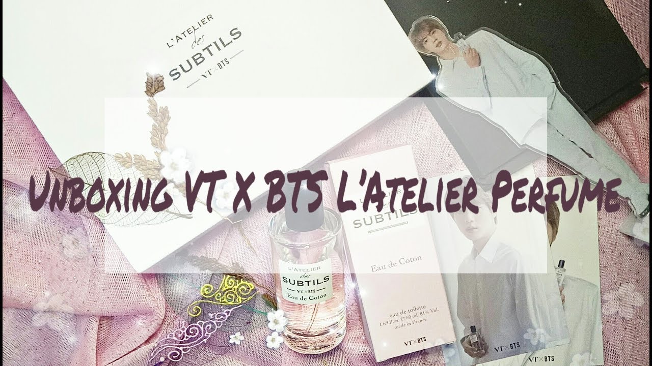 #10 UNBOXING : REVIEW VT X BTS L’ATELIER PERFUME 🌾 🌸EAU DE CATTON🌸🌾 ...