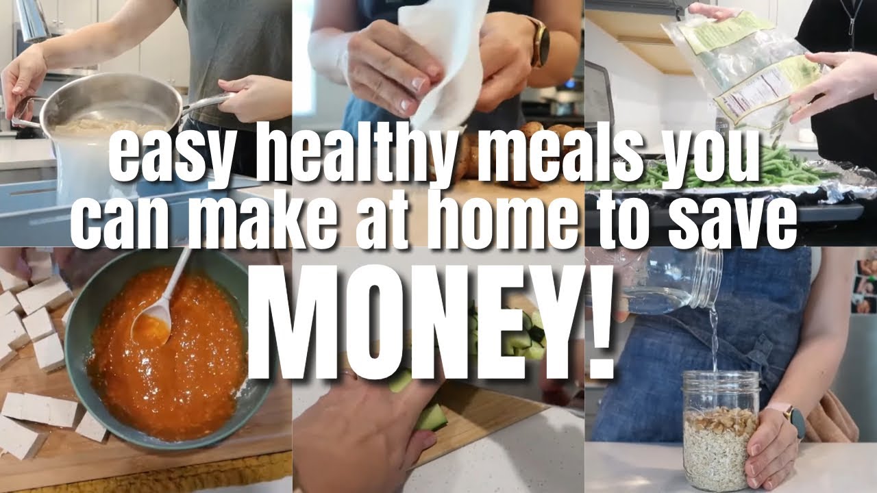 EASY HEALTHY BREAKFAST, LUNCH AND DINNERS TO SAVE MONEY! Meals You Can ...