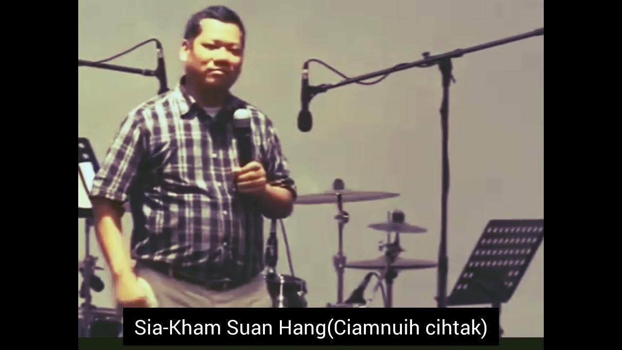 Sia-Kham Suan Hang(Ciamnuih cihtak) 😂 - YouTube