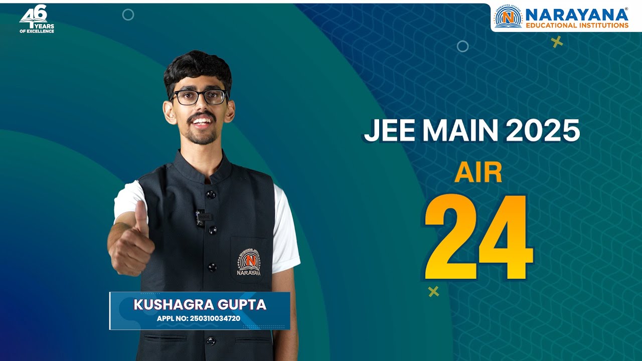 Kushagra Gupta | AIR 24 in JEE Main 2025 | Narayana Topper Talk - YouTube