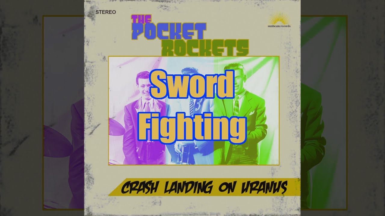 The Pocket Rockets - Sword Fighting - YouTube