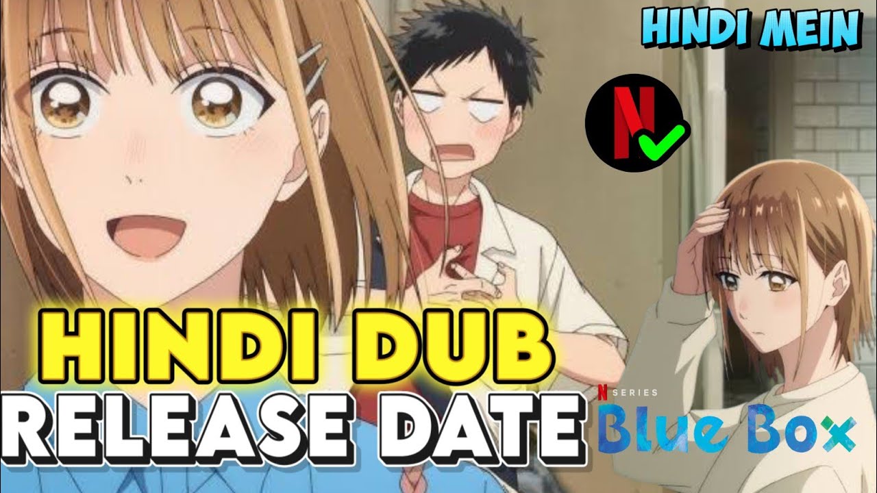 Blue Box Hindi Dubbed Release Date || Official New || Netflix India ...
