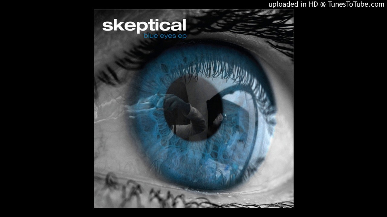 Skeptical - Blue Eyes - YouTube