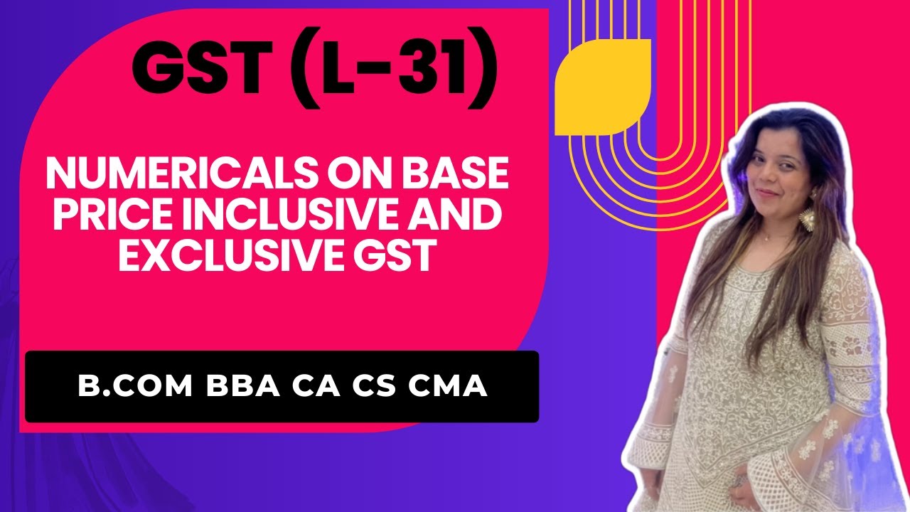 GST | Numericals on Base Price inclusive and exclusive of GST | BCOM ...