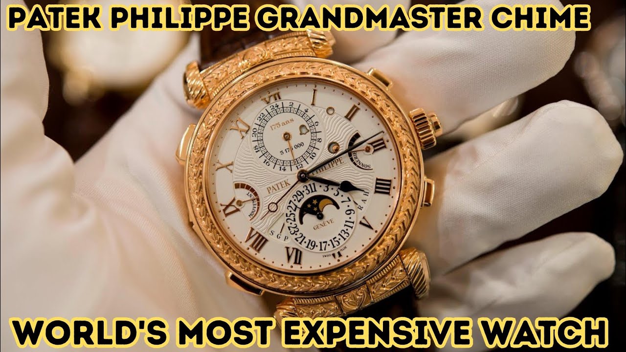 Patek Philippe Grandmaster Chime - World's Most Expensive Watch - YouTube