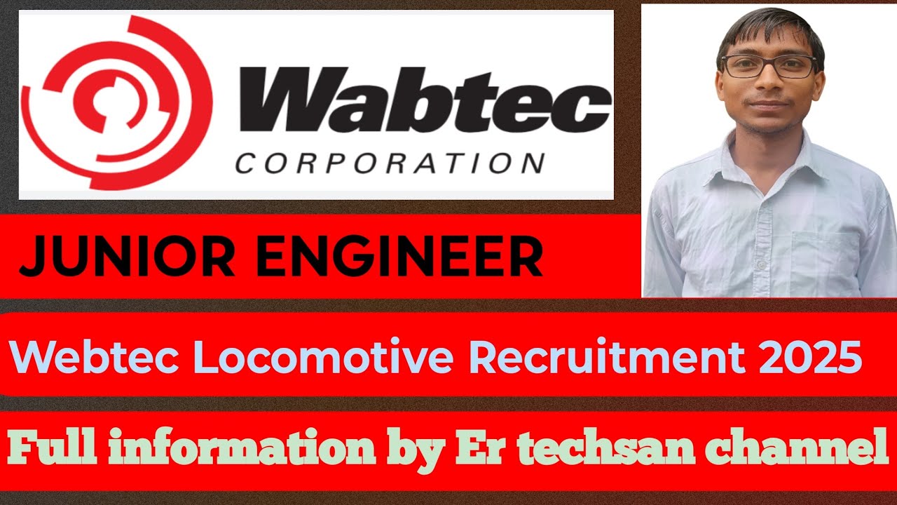 Wabtec Corporation Recruitment 2025 ll wabtec locomotive Hiring ll ...