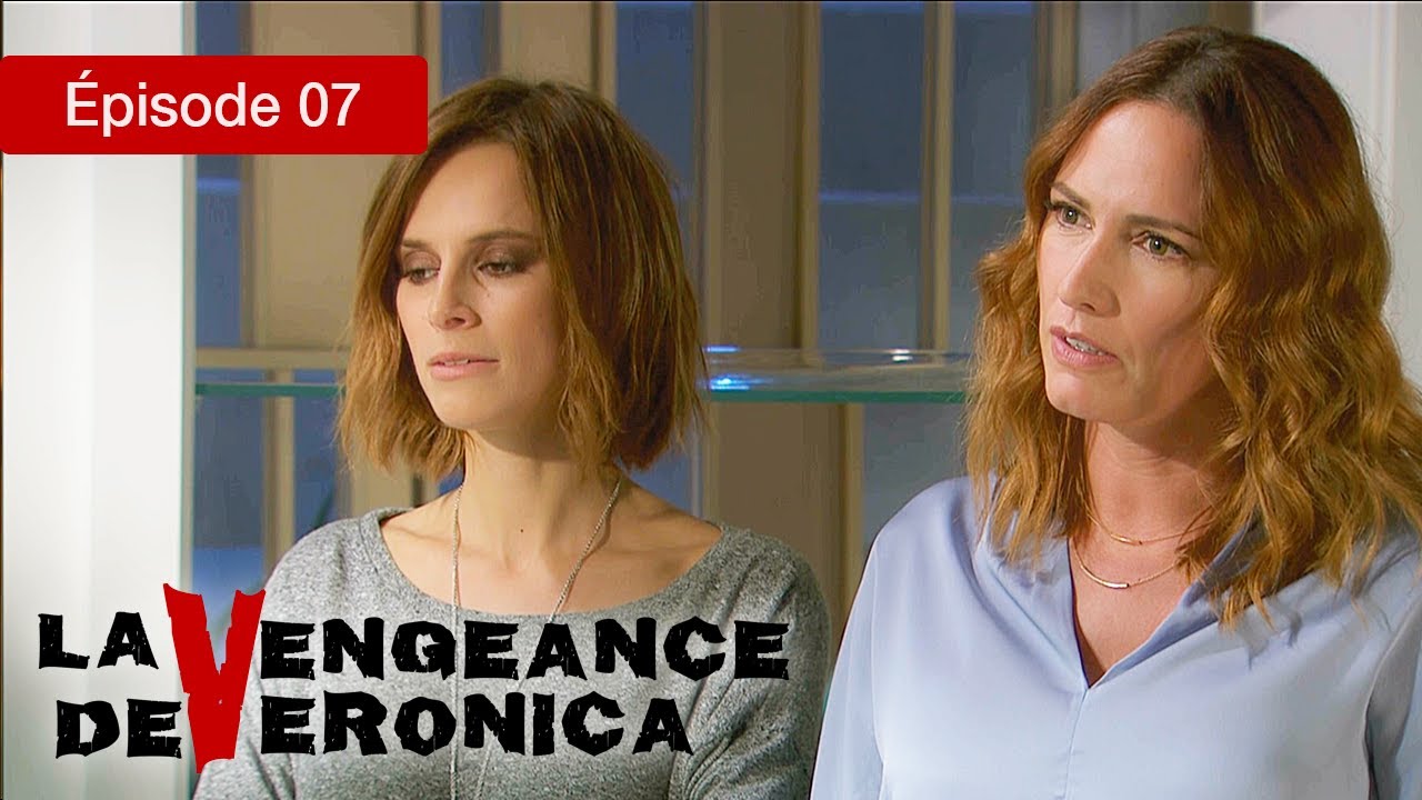 La Vengeance de Verónica - EP 07 - Trahison, Passion et Justice - Série ...