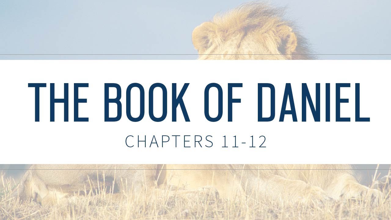 Book of Daniel: Chapters 11-12 | Bible Study | Grace thru Faith - YouTube
