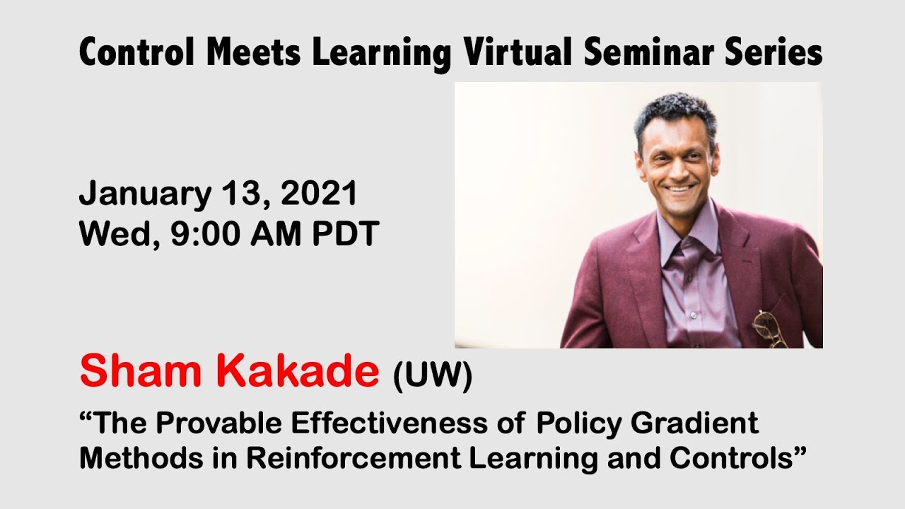 Control Meets Learning Seminar by Sham Kakade (UW) || Jan 13, 2021 ...