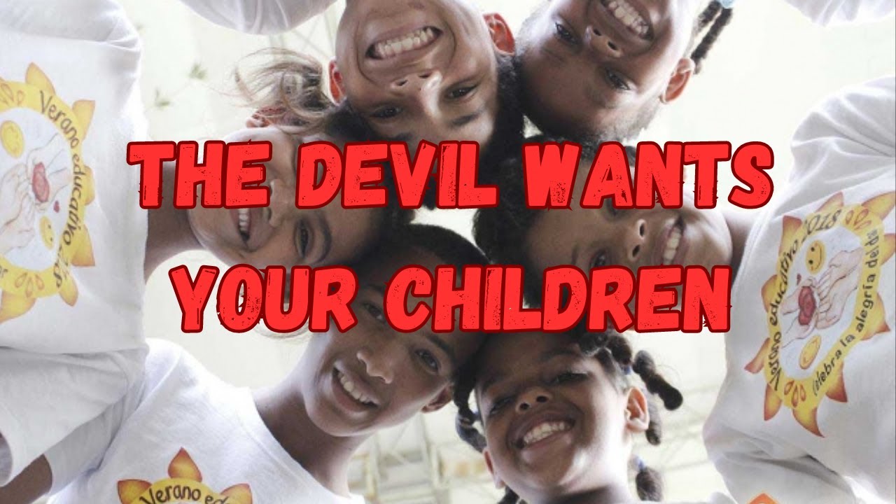 The Devil Wants Your Children - YouTube