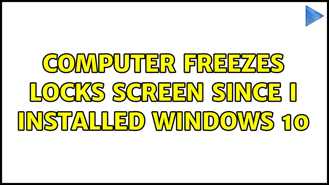 Computer Freezes Locks screen since I installed Windows 10 - YouTube