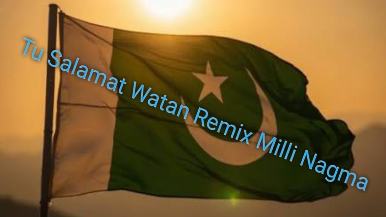 Tu Salamat Watan Remix Milli Nagma - YouTube