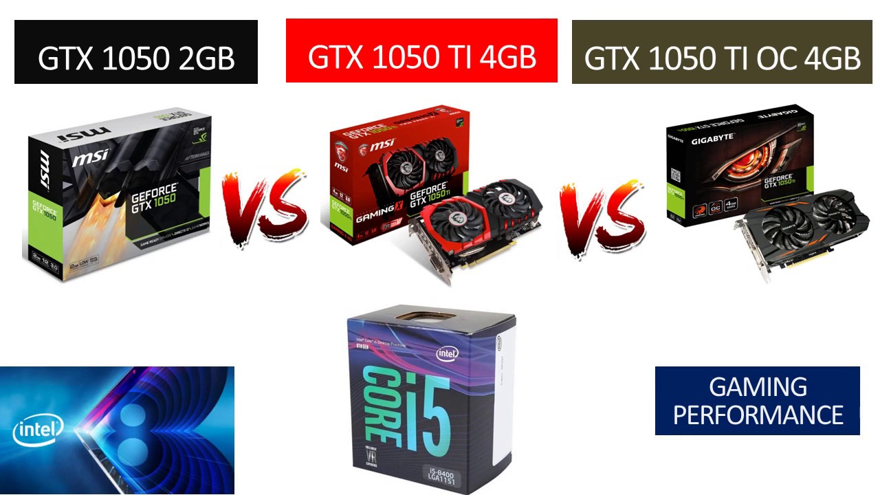 GTX 1050 2GB vs GTX 1050 TI 4GB vs GTX 1050 TI OC 4GB - i5 8400 ...