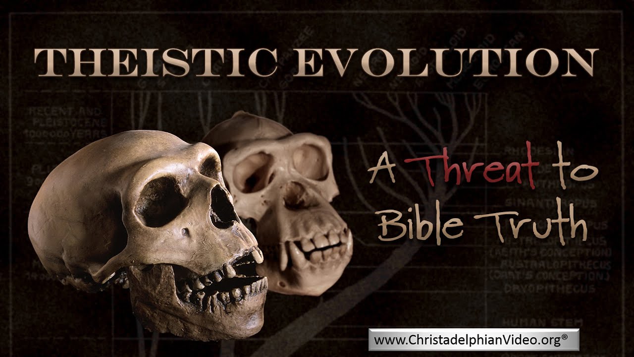Theistic Evolution: A Threat to Bible Truth. - YouTube