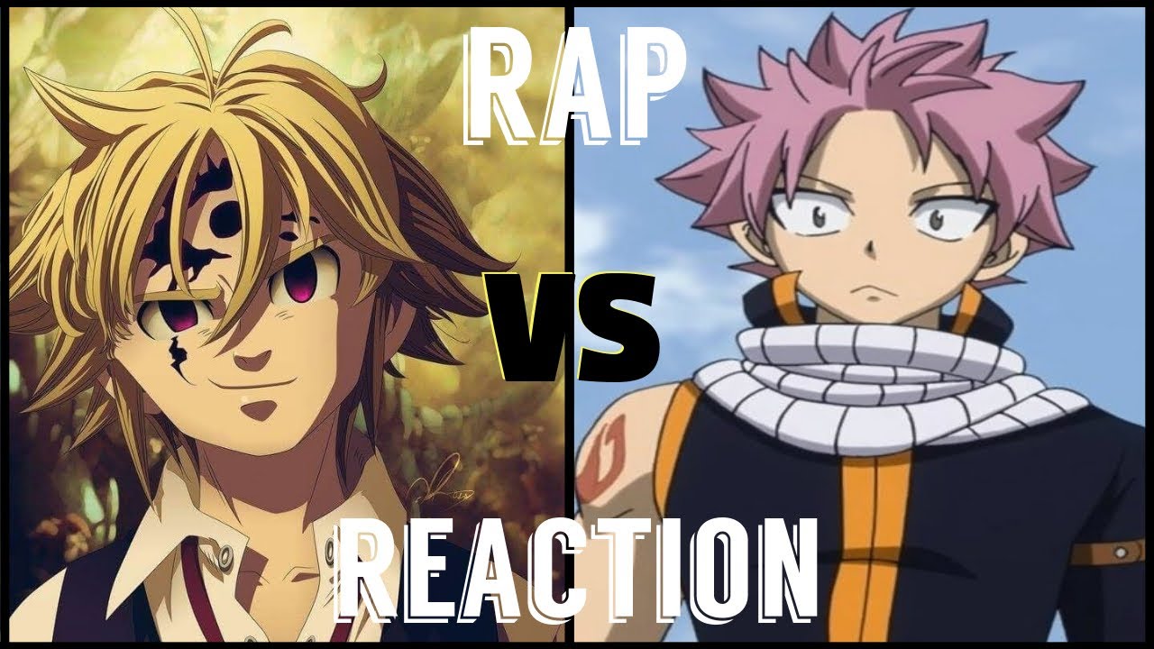 Meliodas VS Natsu "RAP BATTLE" | Rustage ft GameboyJones (--- REACTION ...