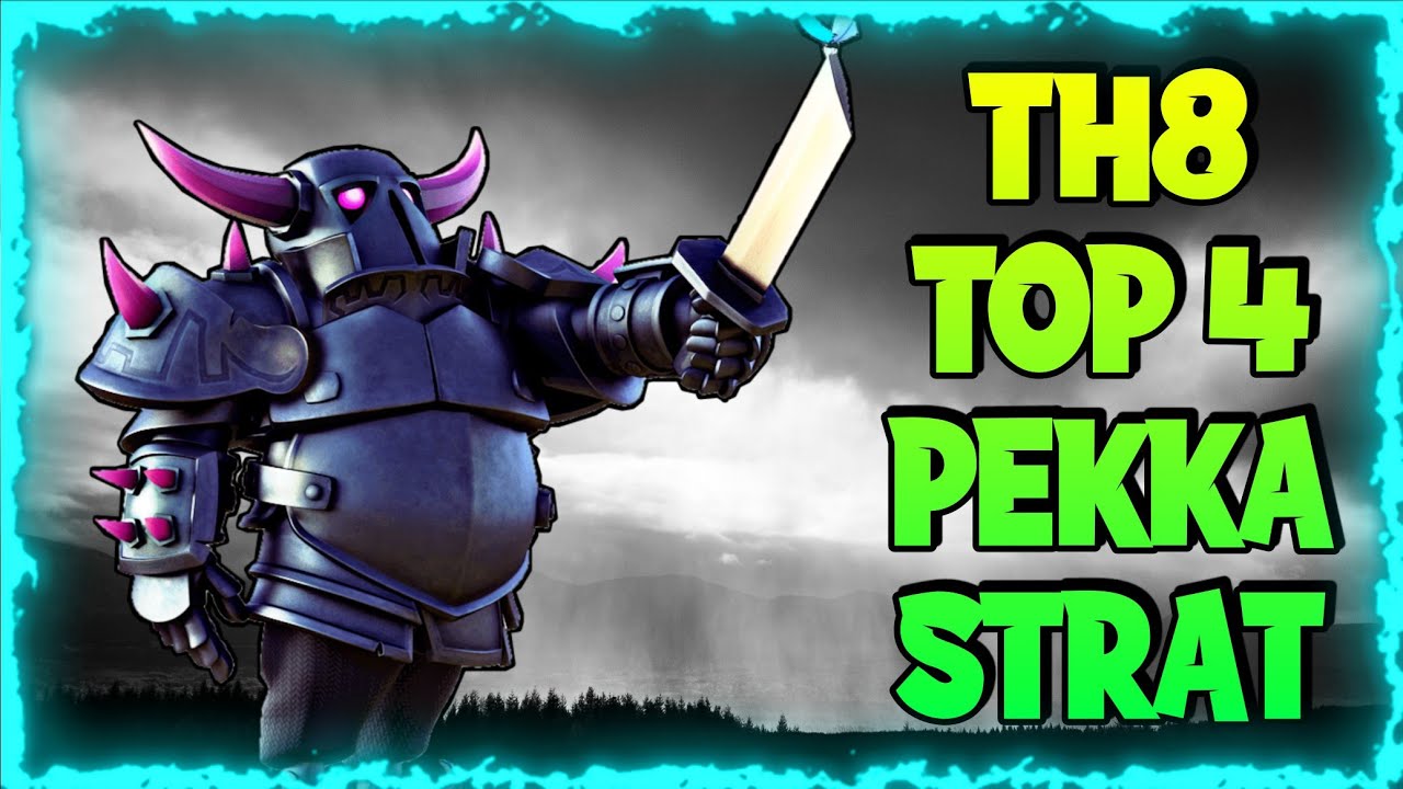 Th8 Pekka Attacks: Top 4 Th8 Pekka War Strategies 2020 | Clash of Clans ...