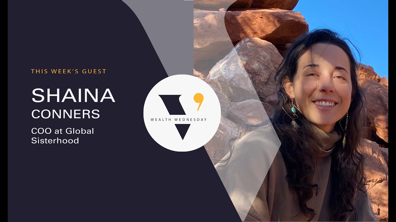 Eve Wealth Wednesday with Shaina Conners | COO at Global Sisterhood ...